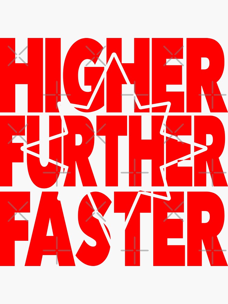 "Higher Further Faster" Sticker for Sale by ao01 | Redbubble