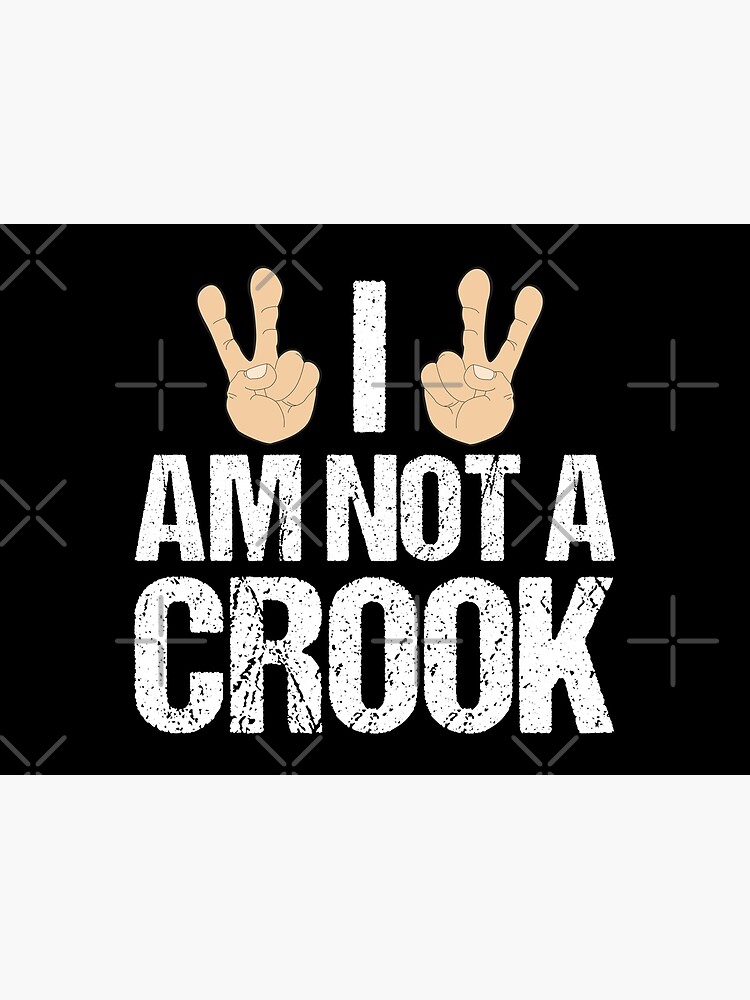 "I Am Not A Crook Funny Richard Nixon Quote" Poster by elishamarie28 ...