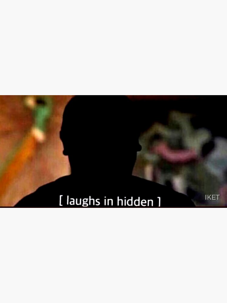 "Laughs in hidden" Sticker for Sale by IKET | Redbubble