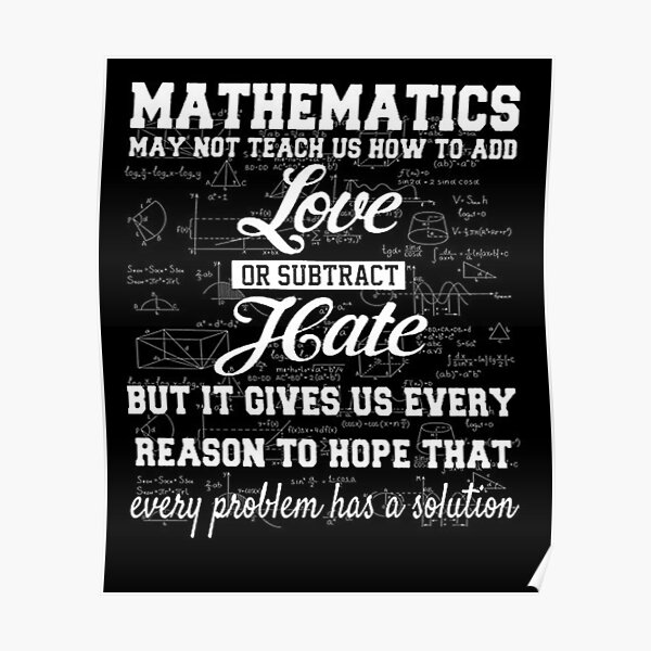 "Mathematics Love Hate Life Solution Quote" Poster by Desire-inspire ...