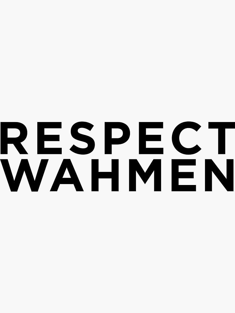 "Respect Wahmen Respekt Whamen" Sticker for Sale by ExplosiveA | Redbubble