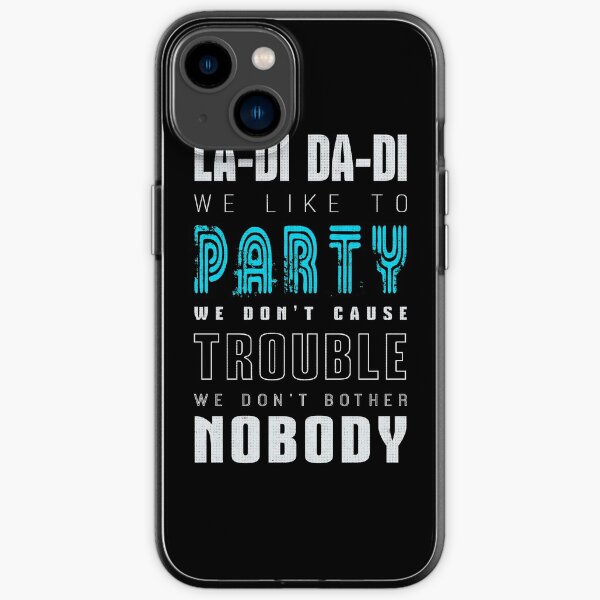 "La- Di Da-Di We like to Party Song Lyrics Print " iPhone Case for Sale ...