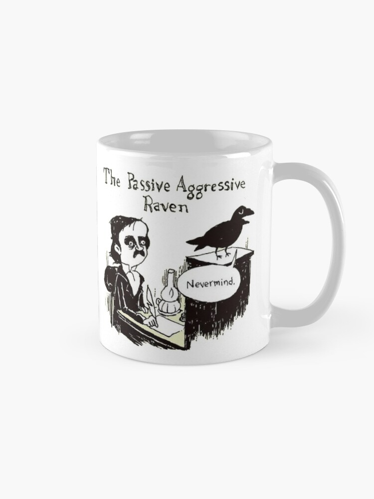 "PASSIVE AGGRESSIVE RAVEN" Coffee Mug for Sale by HAUNTERSDEPOT | Redbubble