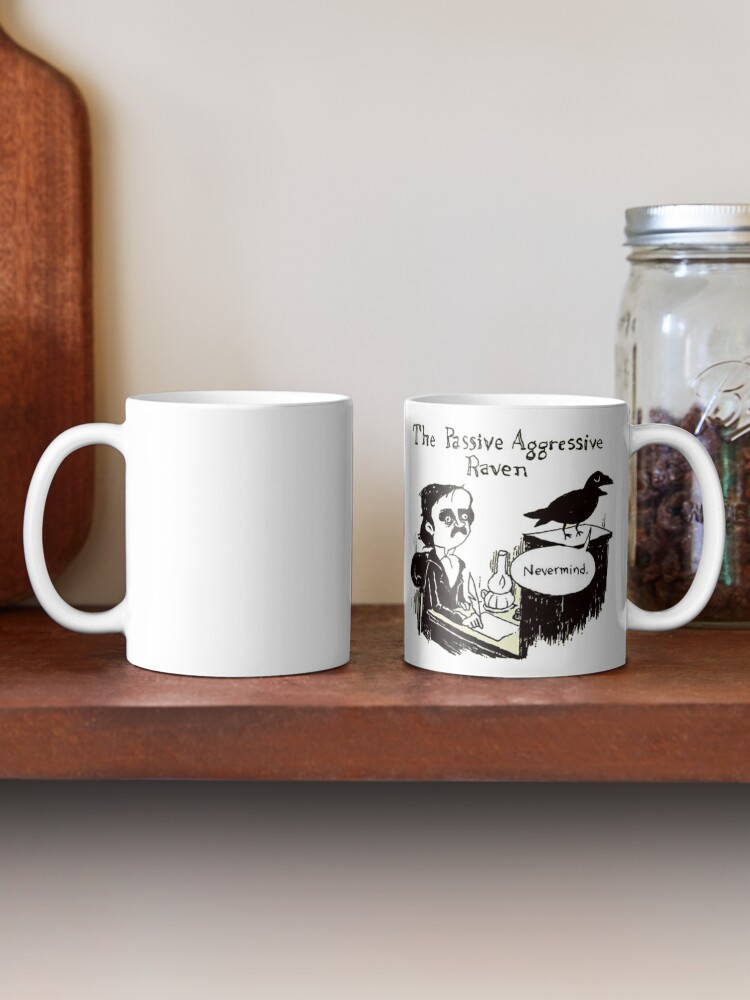 "PASSIVE AGGRESSIVE RAVEN" Coffee Mug for Sale by HAUNTERSDEPOT | Redbubble
