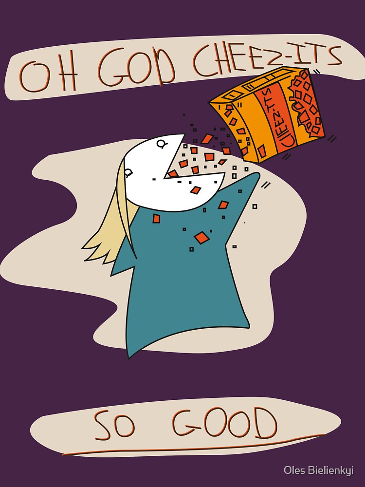"Oh God Cheez Its So Good Eating T-Shirt" T-shirt for Sale by andalit ...