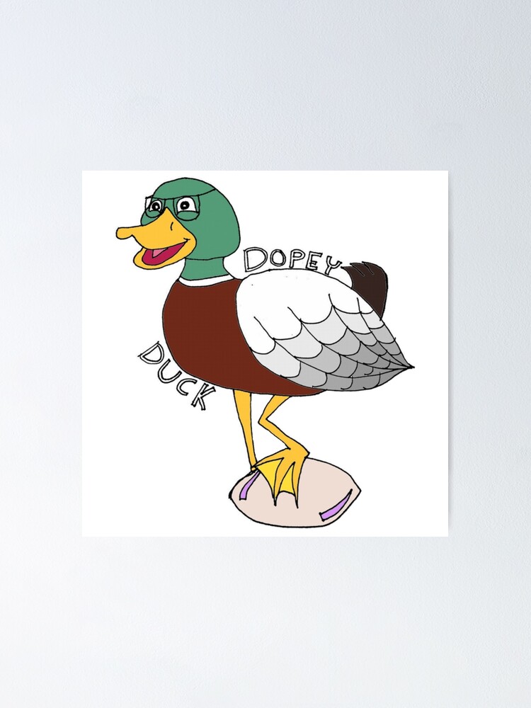 "Dopey Duck" Poster for Sale by sketchyfox | Redbubble