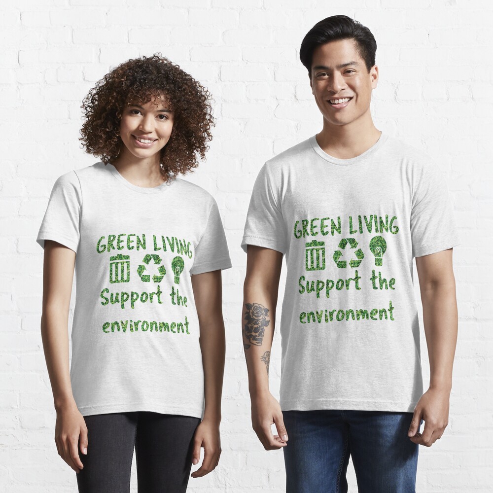 "Green Living Support The Environment" T-shirt by InspireGifts | Redbubble