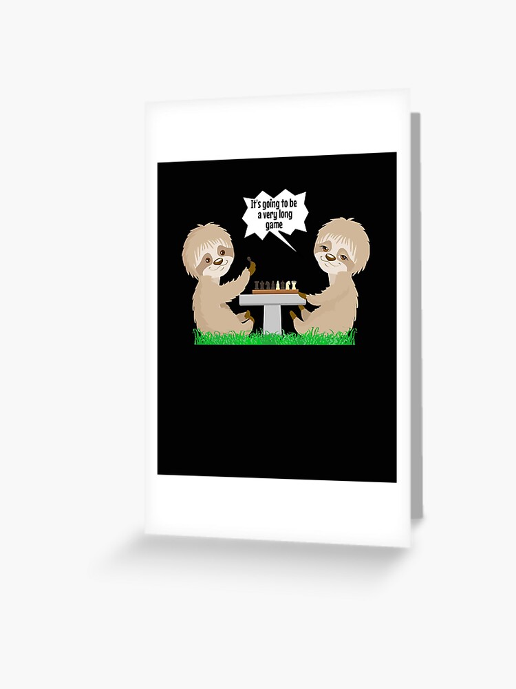 "Funny Sloths Playing Chess Lazy Sloth Game " Greeting Card for Sale by ...