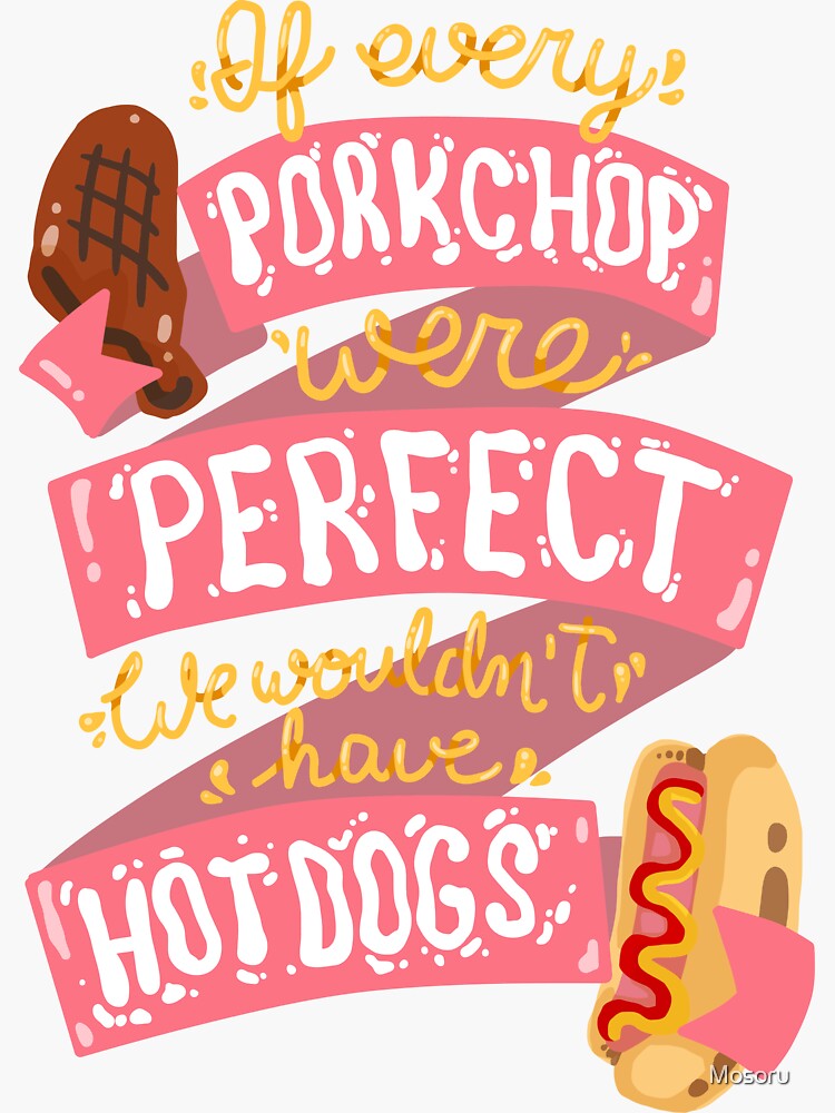 "If every porkchop were perfect" Sticker for Sale by Mosoru | Redbubble