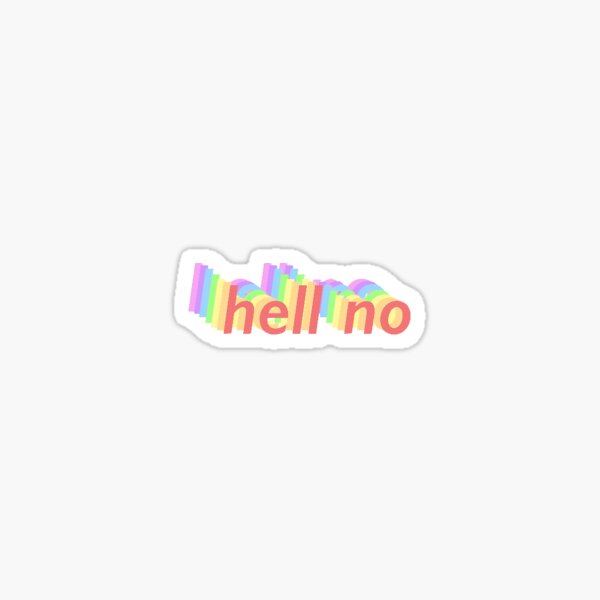 "Hell No" Sticker for Sale by emorymfranco | Redbubble