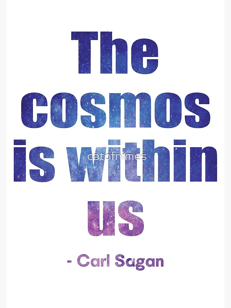 "The Cosmos Is Within Us- Carl Sagan" Poster for Sale by catofnimes ...