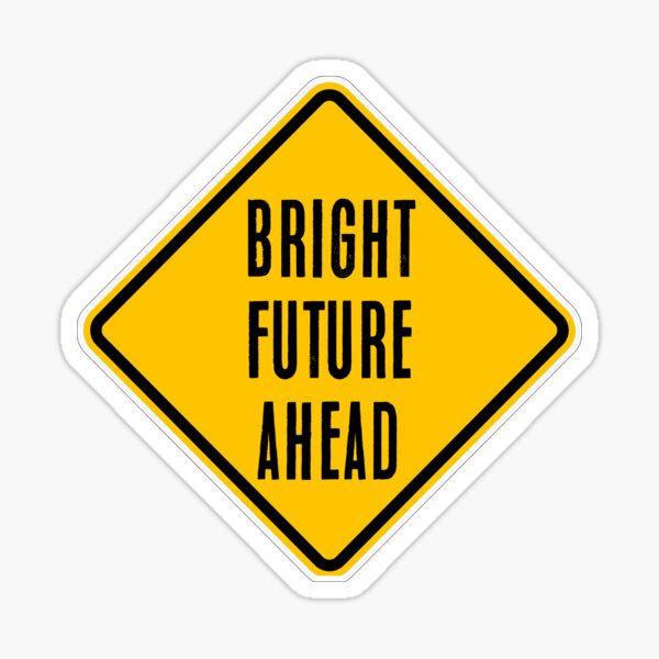 "Bright Future Ahead" Sticker for Sale by PromoteProgress | Redbubble