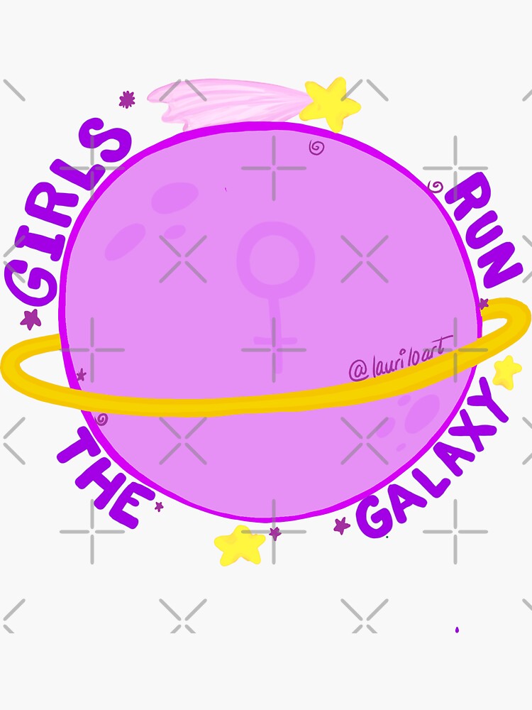 "Girls Run the Galaxy" Sticker for Sale by lauriloart | Redbubble