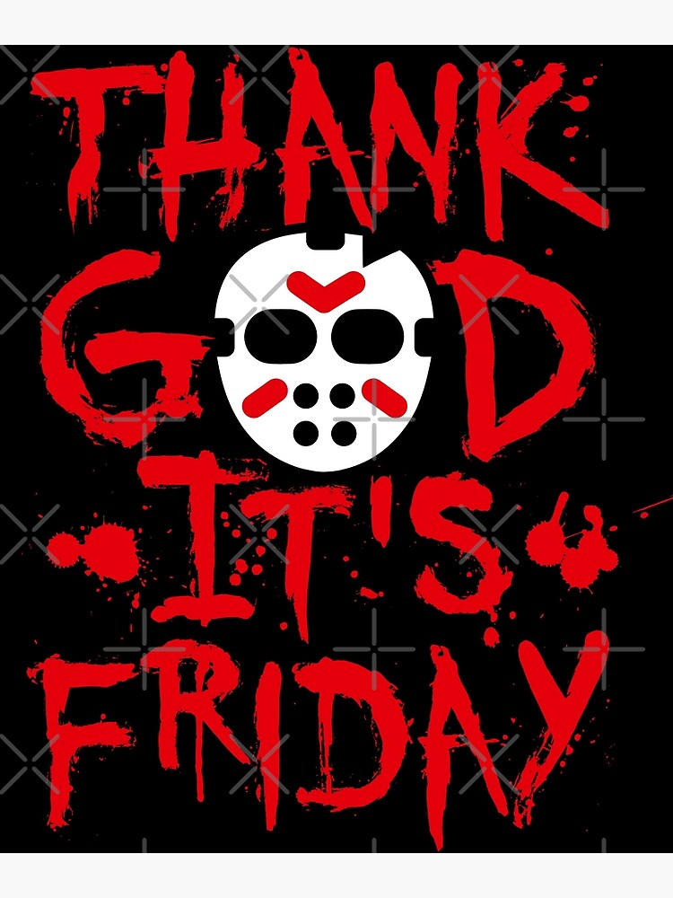 "Thank God it's friday the 13th - TGIF Halloween # TGIF" Poster by ...