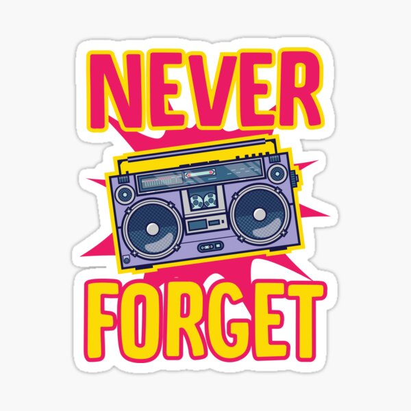 "Never Forget Boombox 80s Hip Hop Rap Rock Retro Music" Sticker for ...
