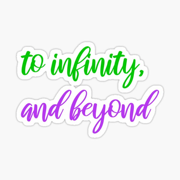 To Infinity And Beyond Stickers | Redbubble
