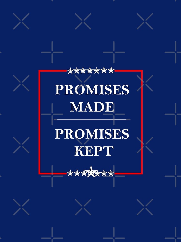"Trump Rally Sign | Promises Made Promises Kept" T-shirt for Sale by ...