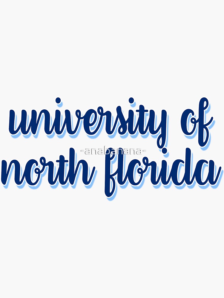 "University of North Florida" Sticker for Sale by -anabanana- | Redbubble