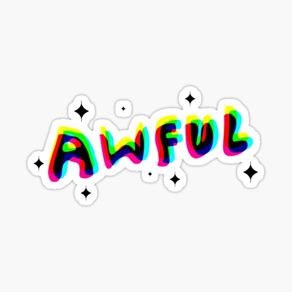 "AWFUL AWFUL AWFUL" Sticker for Sale by lowbudgetcomics | Redbubble