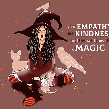""Your Empathy and Kindness Are Their Own Forms of Magic" Witch ...