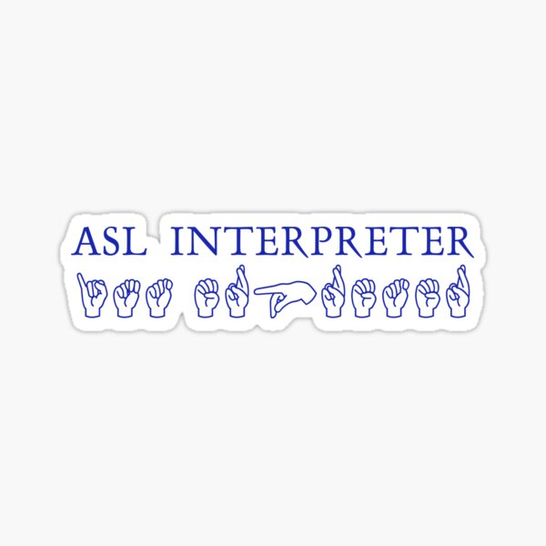 "ASL Interpreter" Sticker by Zehda | Redbubble