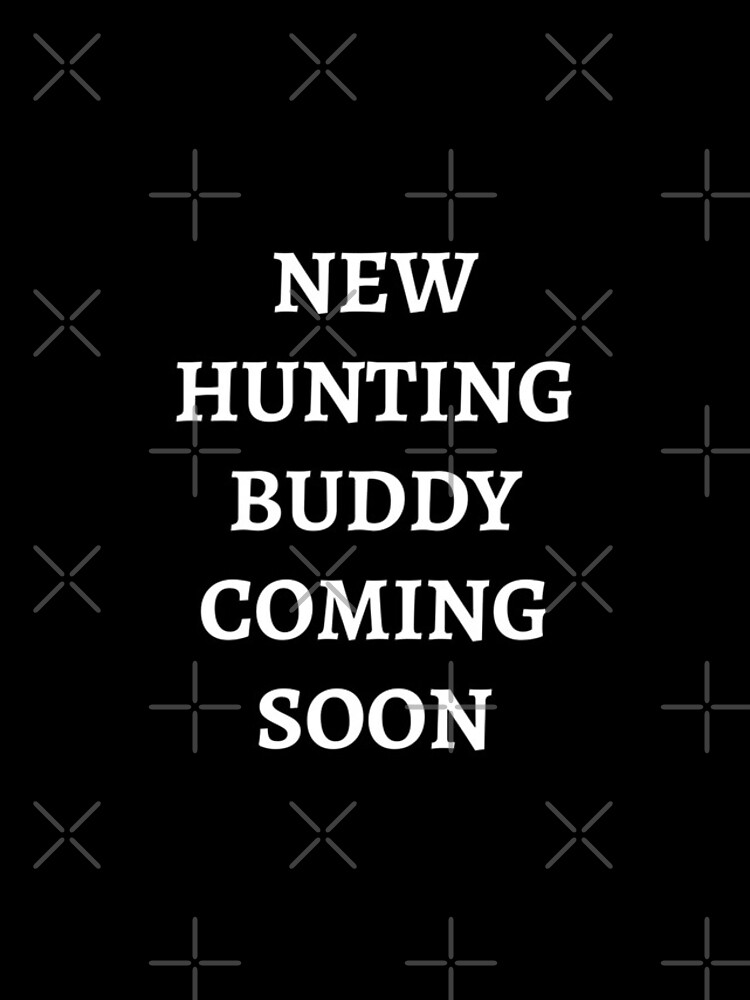 "New hunting buddy coming soon funny men Shirt Tank Graphic T-shirt ...
