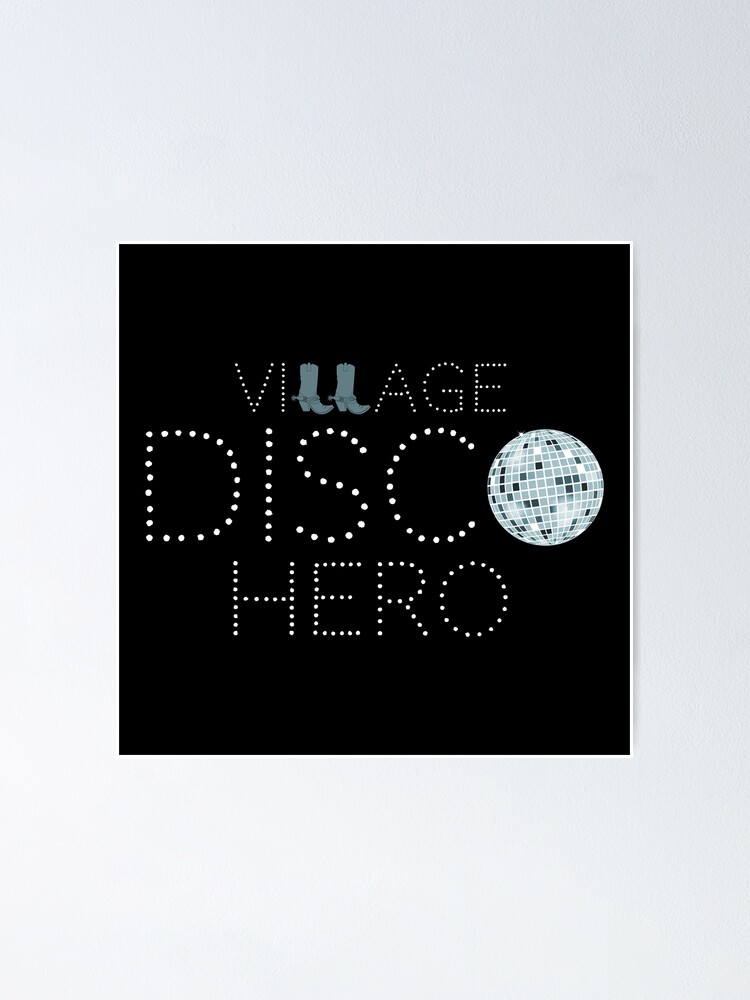 "Village Disco Hero" Poster for Sale by jumperor | Redbubble