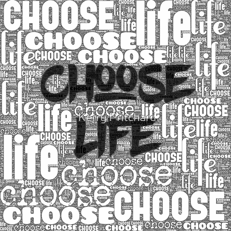 "Choose life" by WordFandom | Redbubble