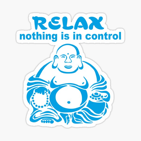 "RELAX nothing is in control " Sticker for Sale by GourangaStore ...