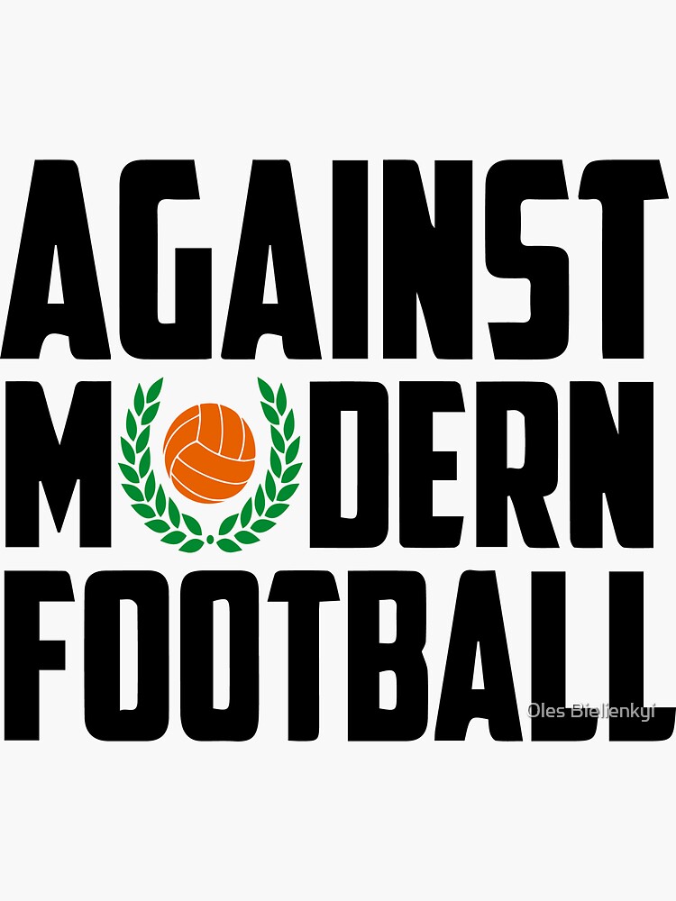 "Against Modern Football Great Fashion T-Shirt" Sticker for Sale by ...
