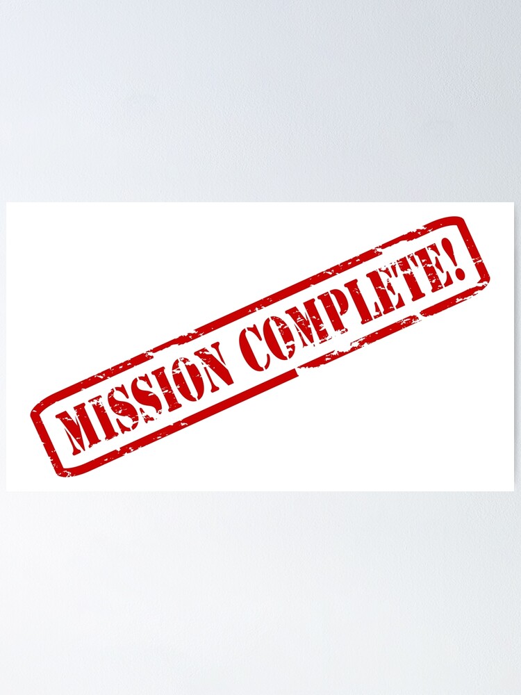 "Mission Complete stamp" Poster for Sale by caldayjd | Redbubble