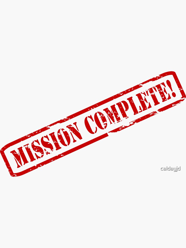 "Mission Complete stamp" Sticker for Sale by caldayjd | Redbubble