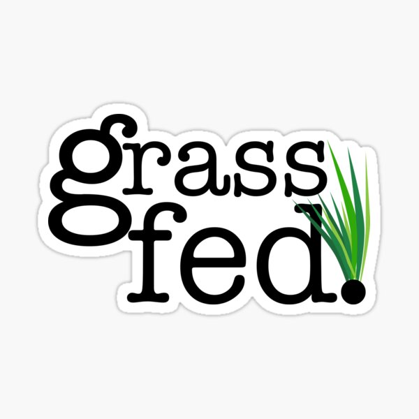 "Grass Fed" Sticker for Sale by umeimages | Redbubble