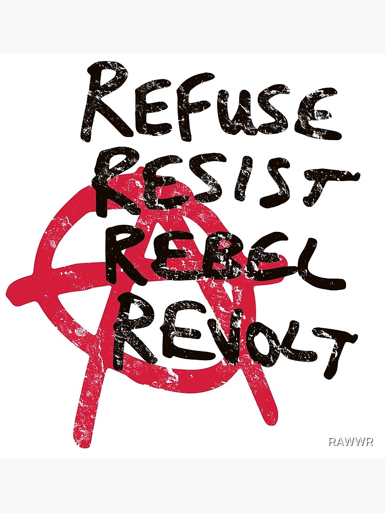 "Refuse, Resist, Rebel, Revolt - Anarchy & Punk Rock " Art Print by ...