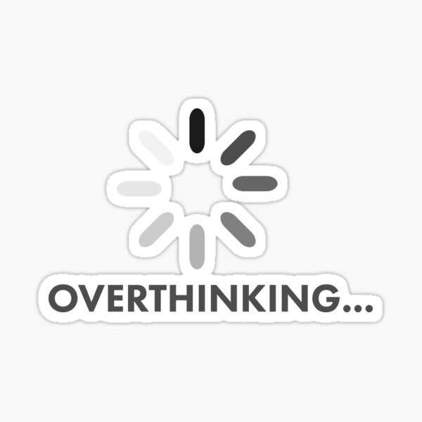 "Overthinking" Sticker for Sale by Samuel Sawyer | Redbubble