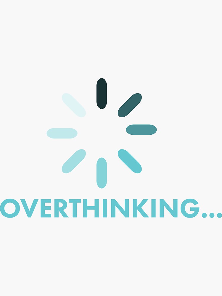 "Overthinking... - Brain Buffering for Over Thinkers - Stickers, T ...