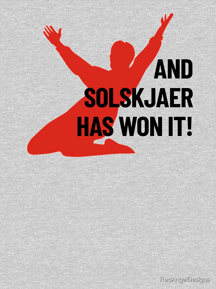 "And Solskjaer Has Won It!" Essential T-Shirt for Sale by ...