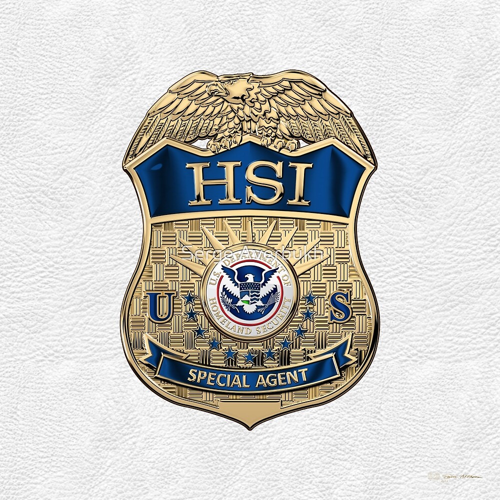 "Homeland Security Investigations - HSI Special Agent Badge over White ...