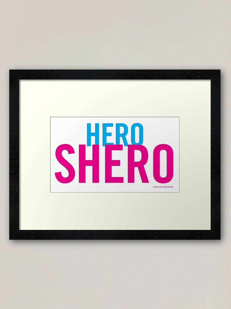 "Hero Shero" Framed Art Print for Sale by djreichel | Redbubble