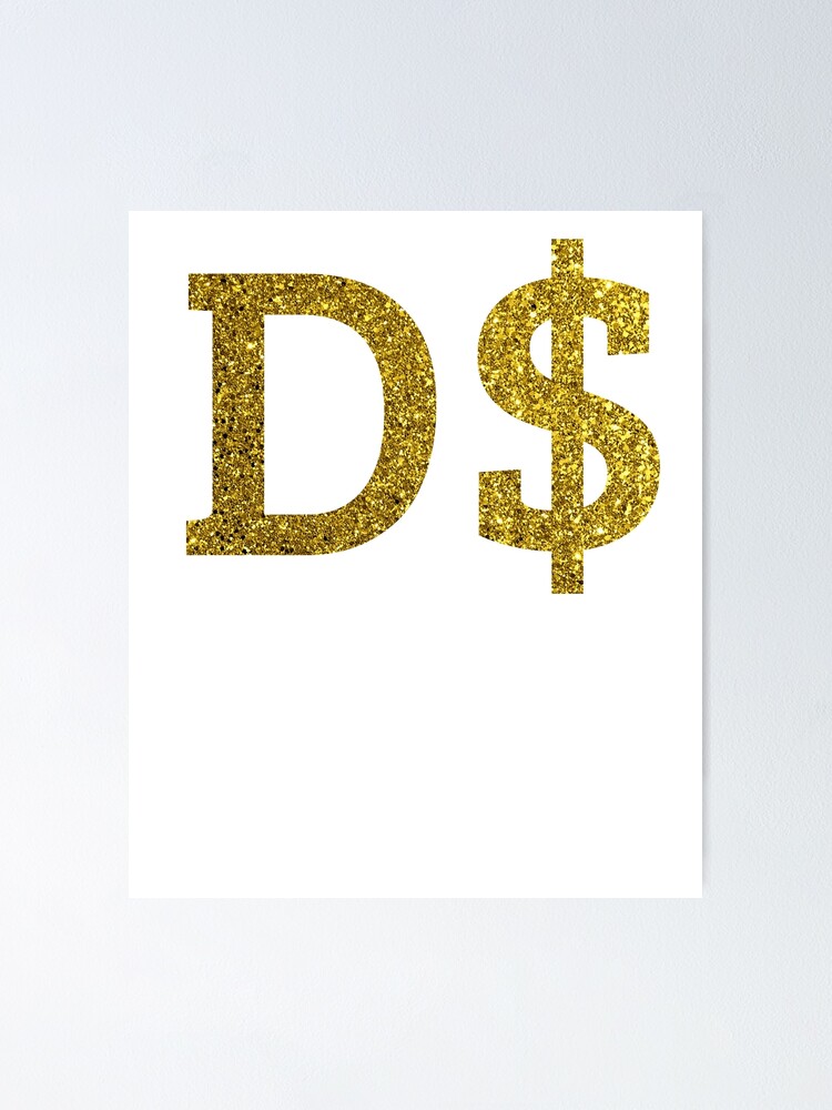 "D Money $ DMoney D$ " Poster by B2KMerch | Redbubble