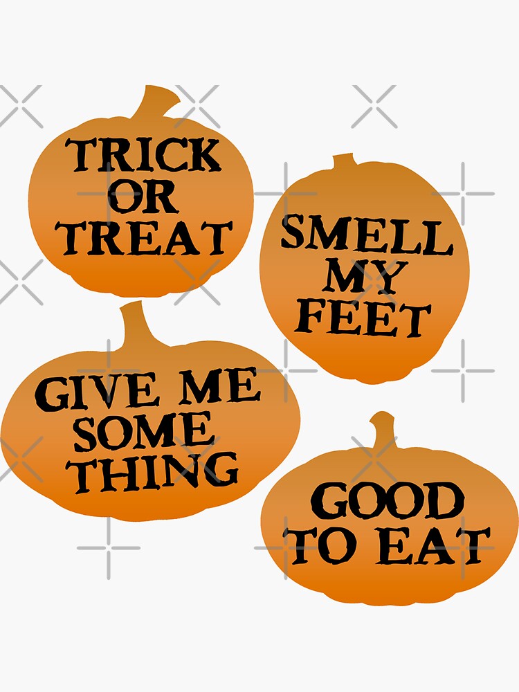 "Trick or Treat Smell My Feet Halloween Poem" Sticker for Sale by ...