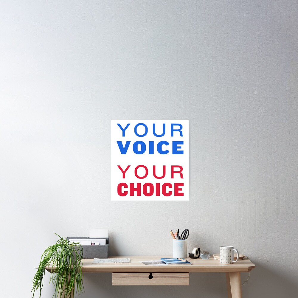 "Your Voice Your Choice" Poster by natalieevelyn | Redbubble