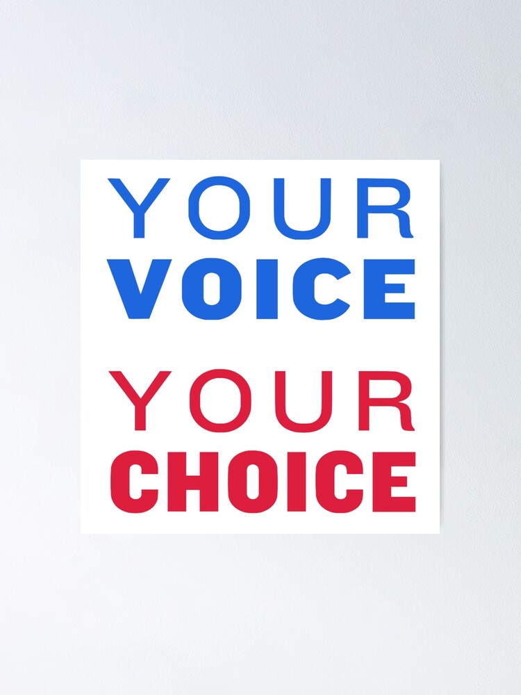 "Your Voice Your Choice" Poster by natalieevelyn | Redbubble