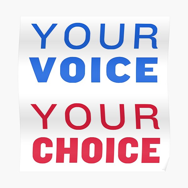 "Your Voice Your Choice" Poster by natalieevelyn | Redbubble