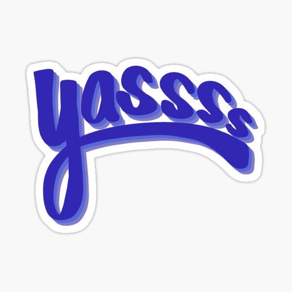 Yassss Gifts & Merchandise | Redbubble
