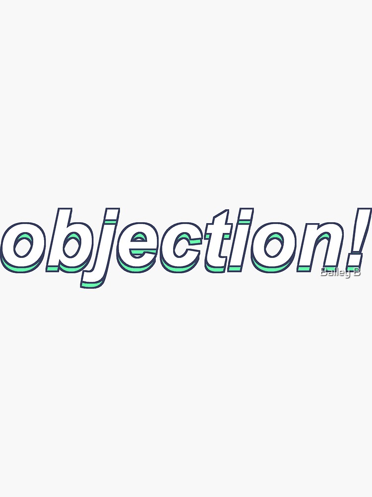"objection" Sticker for Sale by Bailey B | Redbubble