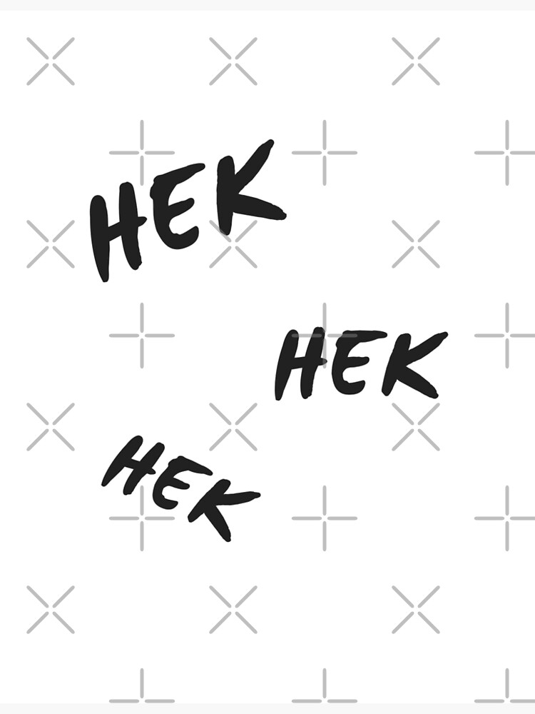 "Hek Hek Hek " Poster for Sale by GrasslandDesign | Redbubble