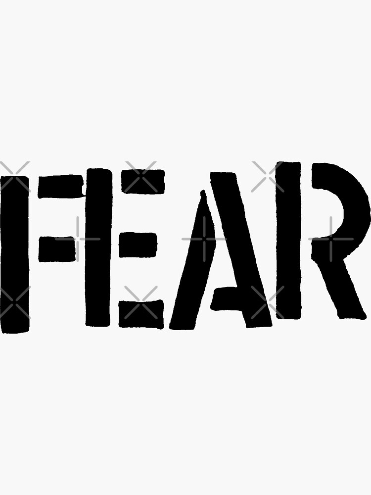 "fear" Sticker for Sale by silentlyrob668 | Redbubble