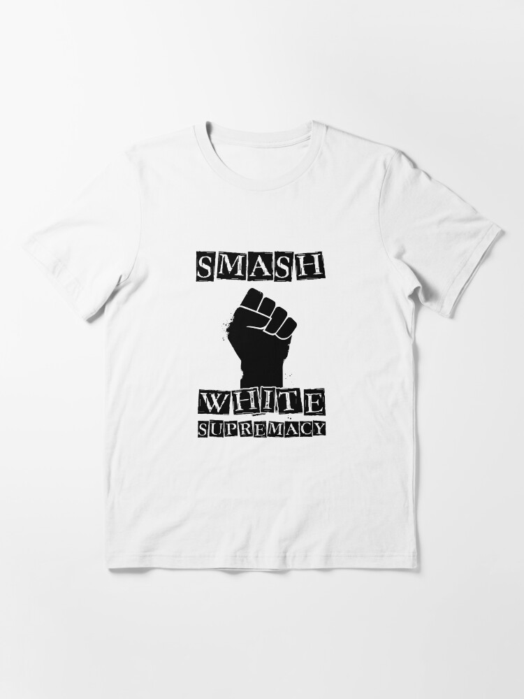 "Smash White Supremacy " T-shirt for Sale by dreamhustle | Redbubble ...