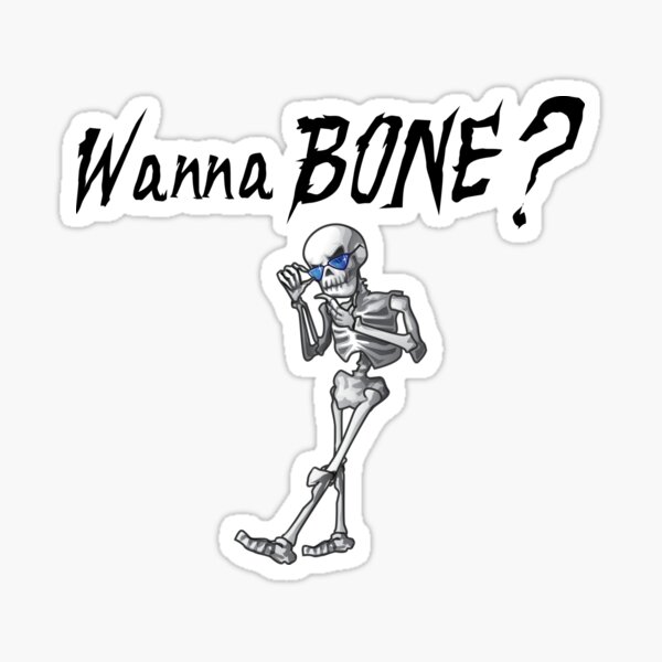 Wanna Bone Stickers | Redbubble